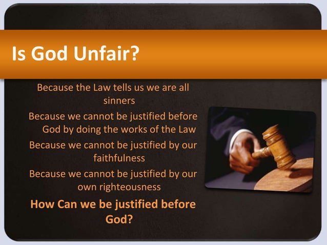 God Isn’t Fair - Romans 3:1-20 | PPT