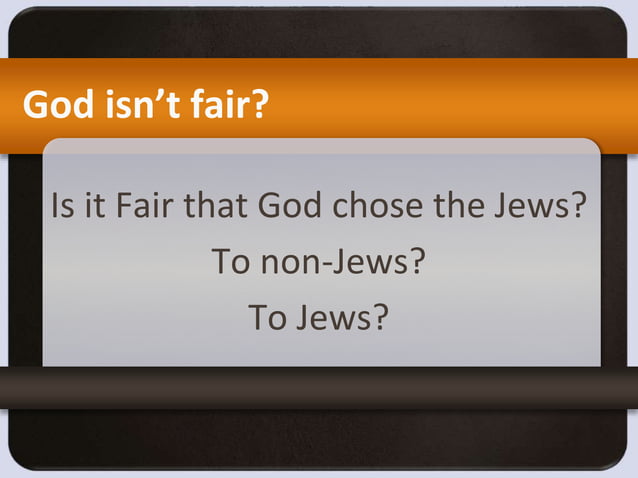 God Isn’t Fair - Romans 3:1-20 | PPT