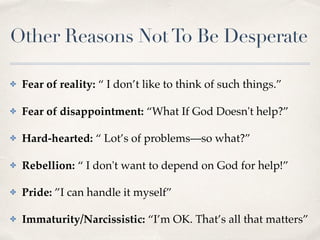 God Loves Desperate People Who Pray Desperate Prayers | PDF