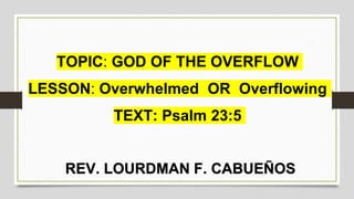 God of the Overflow_Ptr. Lourdman.pptx | Christianity | Religion ...