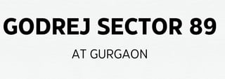 Godrej Sector 89 At Gurgaon - Download Brochure.pdf
