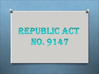 Republic Act 9147 ("Wildlife Resources Conservation and Protection Act ...