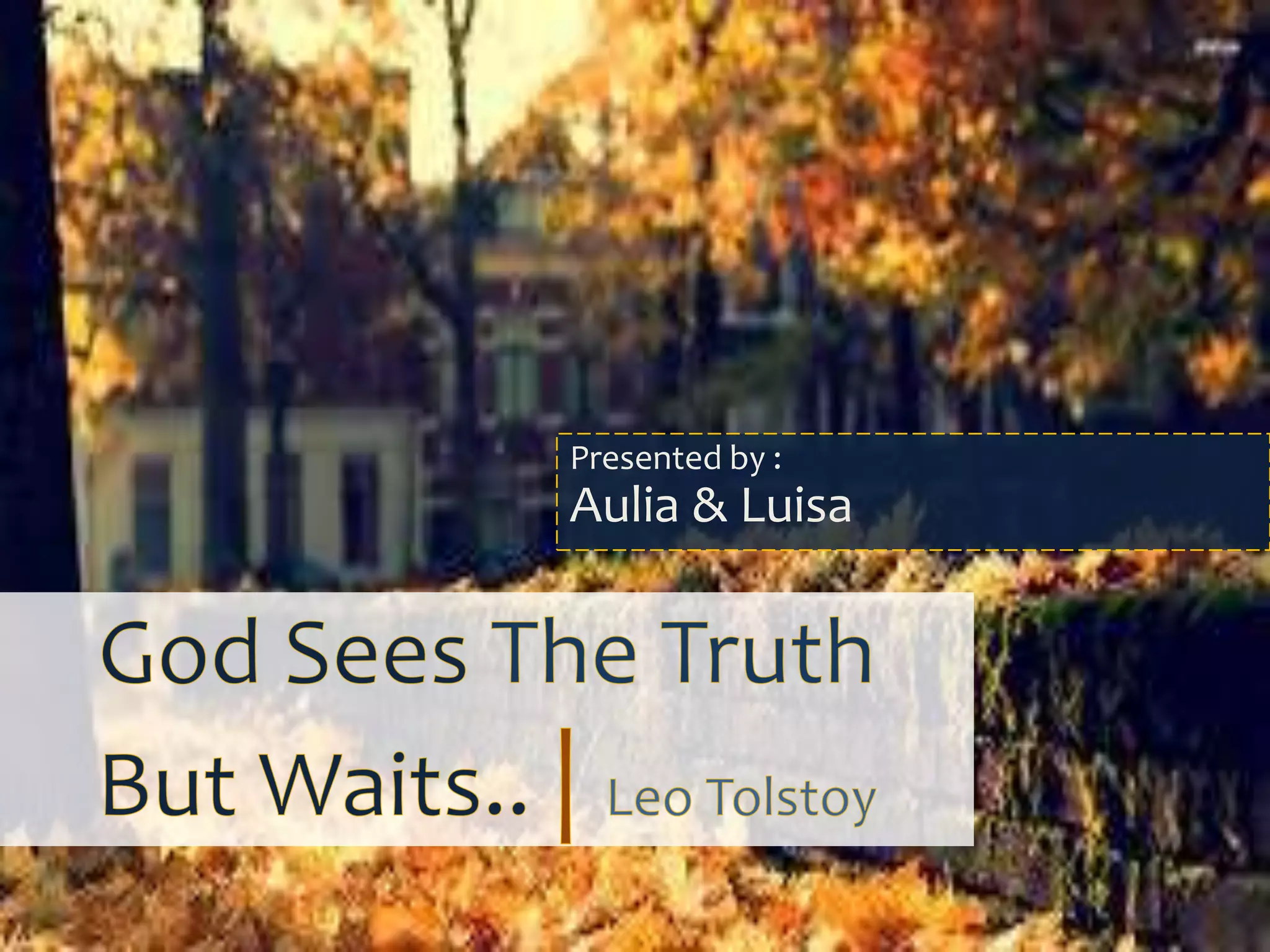 God sees the truth but waits by Leo Tolstoy | PPTX