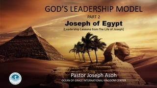 God's Leadership Model - Part 2 - Joseph of Egypt | PDF