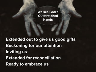 God's outstretched hands | PPT | Christianity | Religion & Spirituality