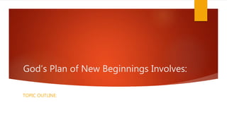 God’s plan of new beginnings | PPTX