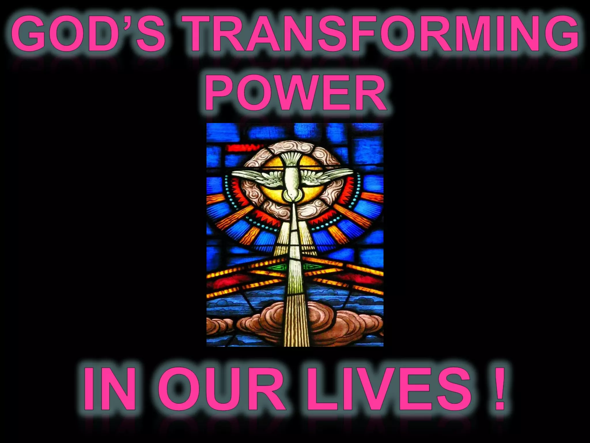 God's transforming power in our life - OLL-KLG-GSS-2010 | PPT