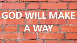 God will make a way | PPTX