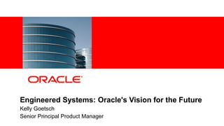 Engineered Systems: Oracle’s Vision for the Future | PDF
