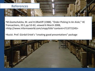 Goetschalckx Ratliff Order Picking In An Aisle | PPT