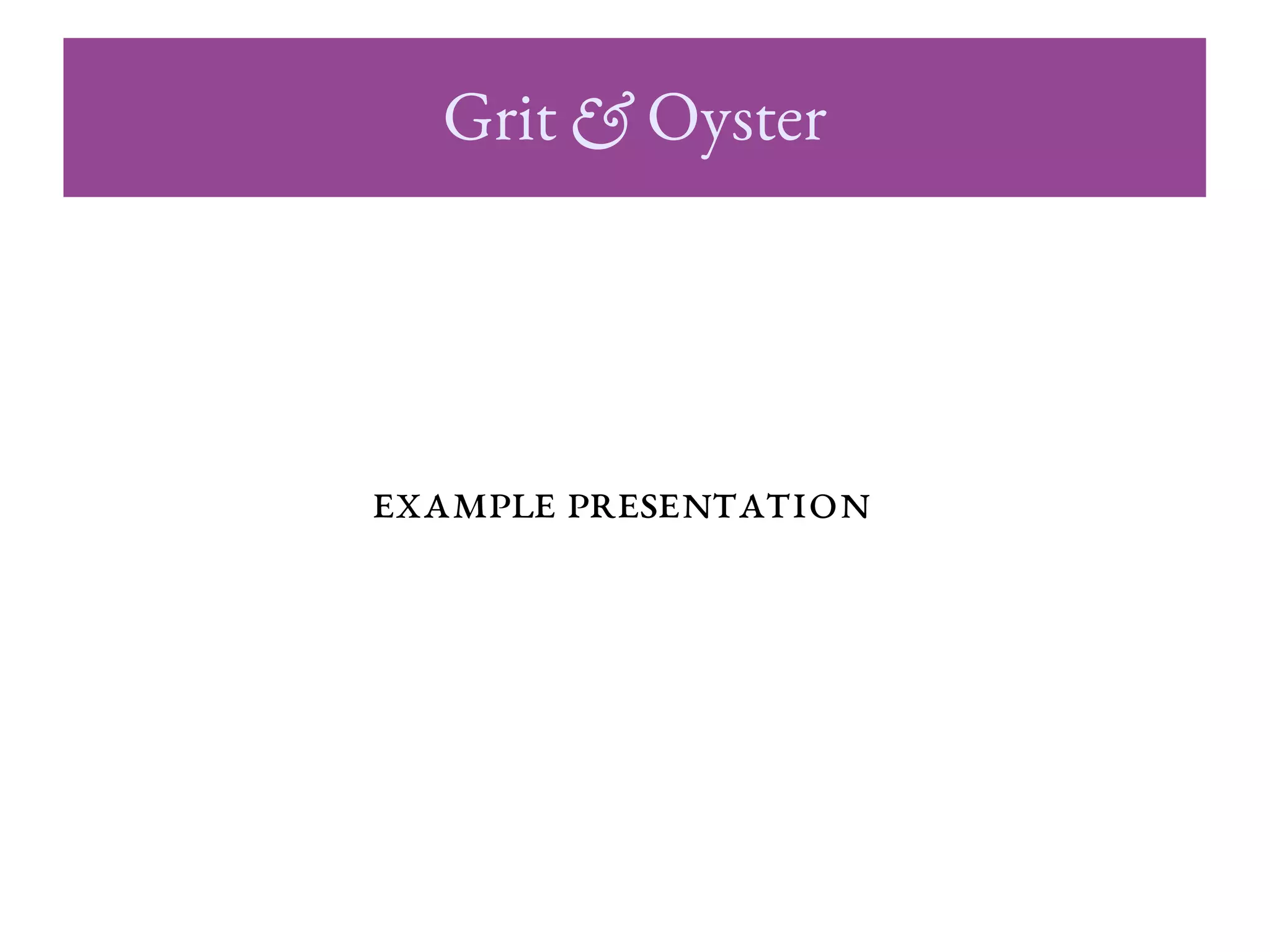 Grit & Oyster Example Presentation | PPT