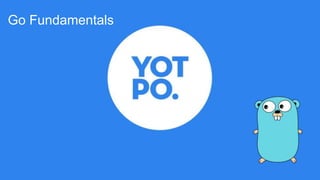 Go fundamentals | PPT