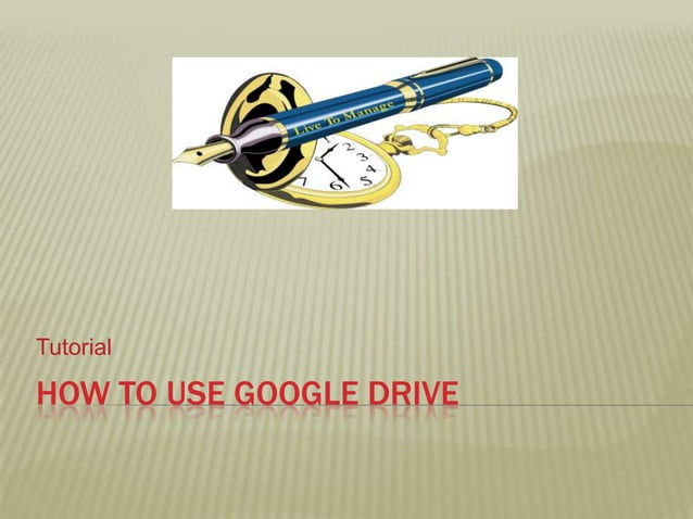 Google Drive Tutorial | PPT