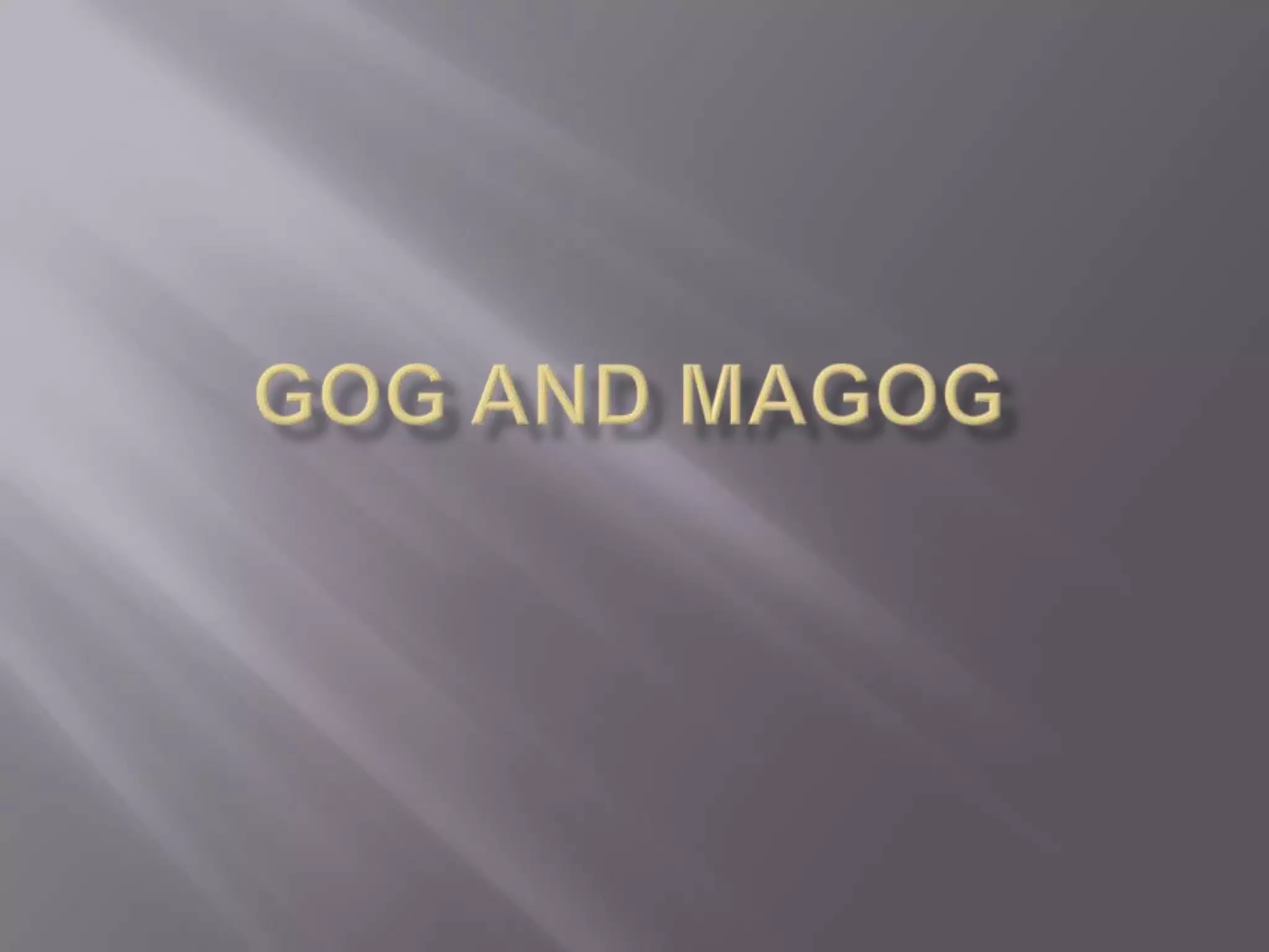Gog and magog | PPSX