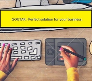 Gogar:The perfect business solution | PDF