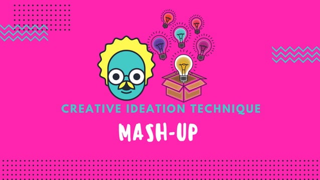Mash-up Ideation Technique for young kids | PPT | Free Download