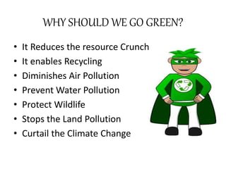 GO GREEN SAVE THE NATION | PPTX