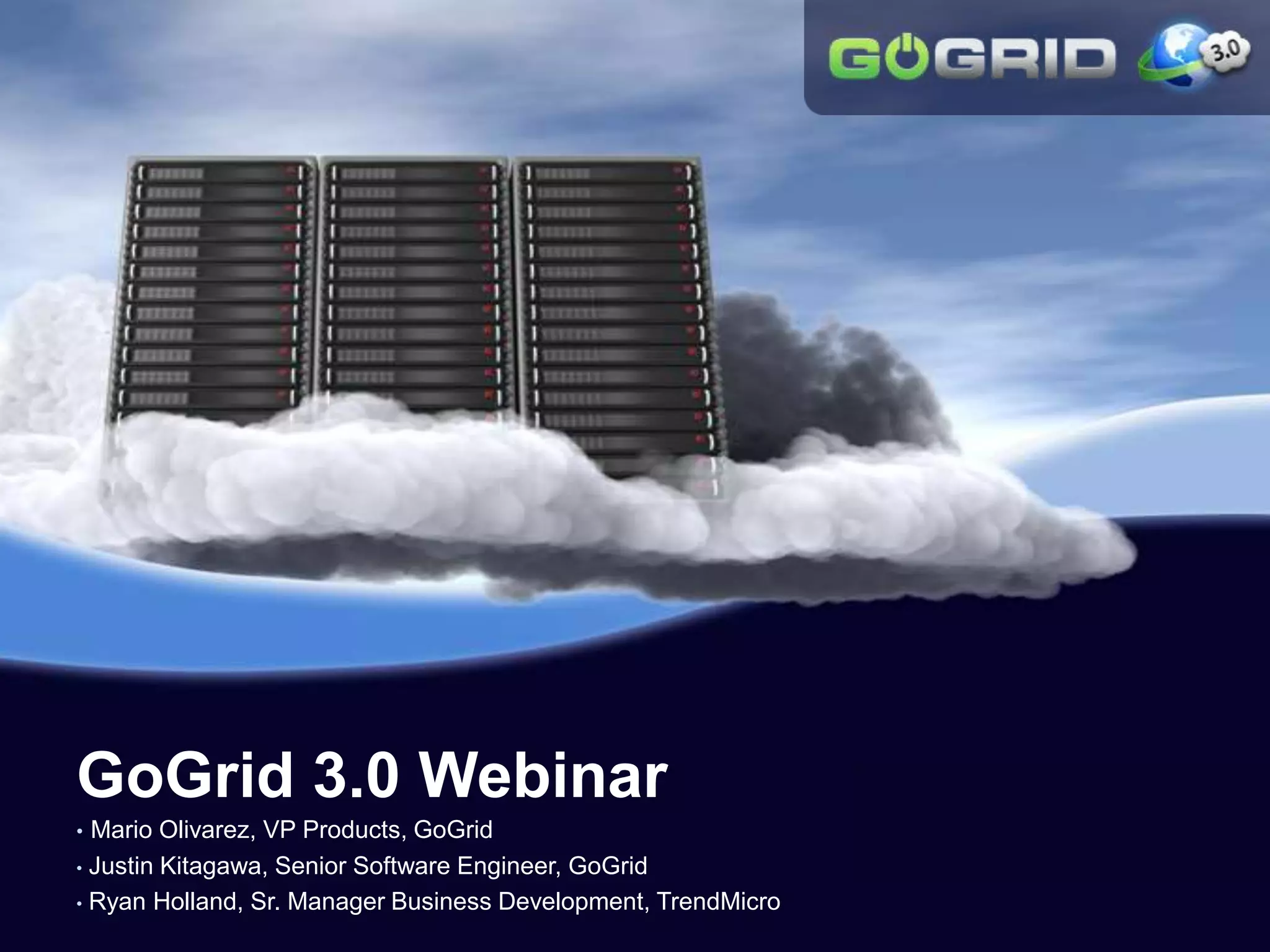 GoGrid 3.0 Webinar: Complex Infrastructure Made Easy - Learn About the ...
