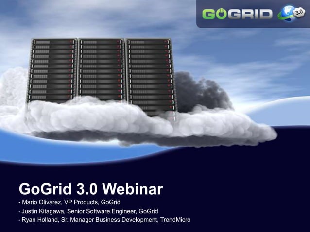 GoGrid 3.0 Webinar: Complex Infrastructure Made Easy - Learn About the ...