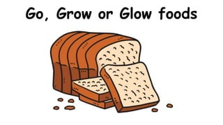 Go, Grow and Glow foods.pptx