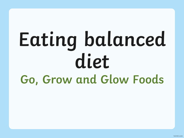 go, grow, glow foods.ppt