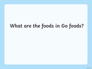 go, grow, glow foods.ppt