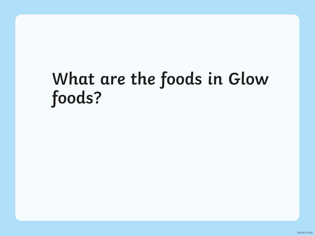go, grow, glow foods.ppt