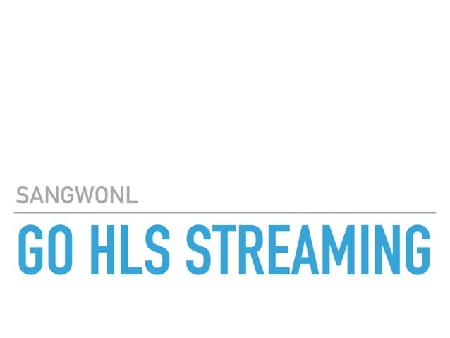 Implementing HLS server with GO | PPT