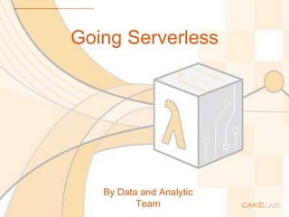 Going Serverless | PPT