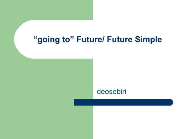 Going to-future vs. future simple | PPT