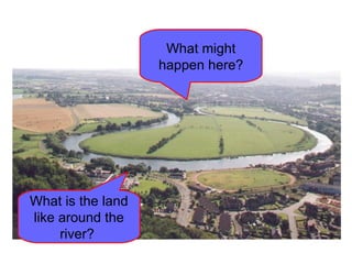 Going around the bend! | PPT | Geology | Science