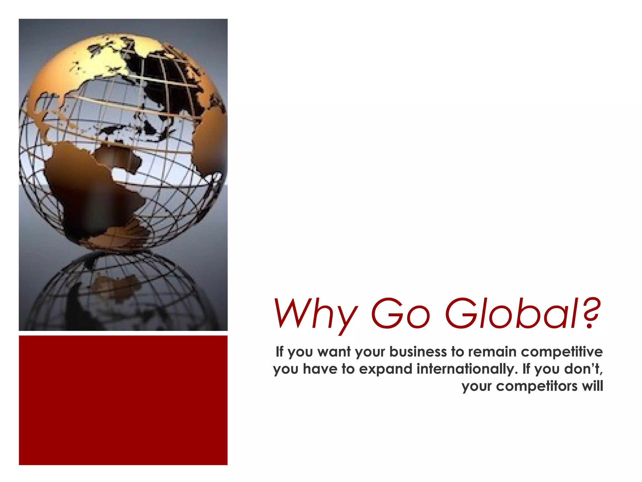 Going Global: A Step by Step Guide to Going Global | PPT