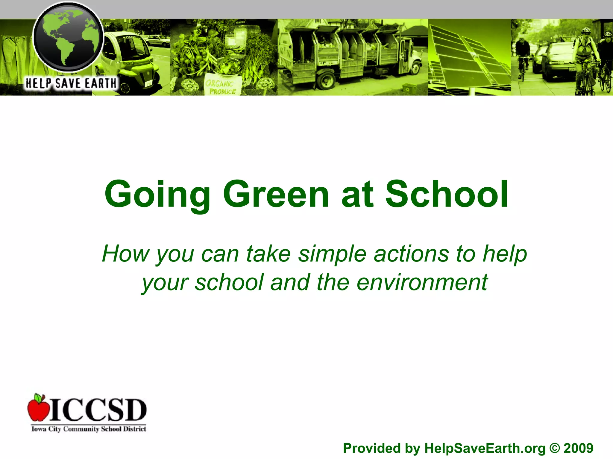 Going Green At School from Help Save Earthorg | PPT