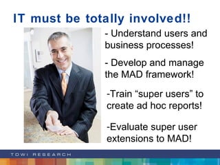 Going MAD: A Framework For Delivering Pervasive BI Solutions | PPT