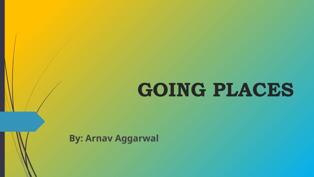 going places english class 12 study CBSE | PPTX