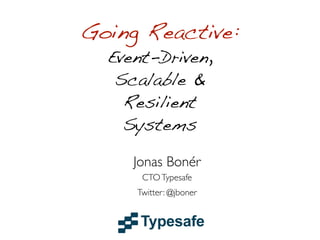 Go Reactive: Event-Driven, Scalable, Resilient & Responsive Systems | PPT