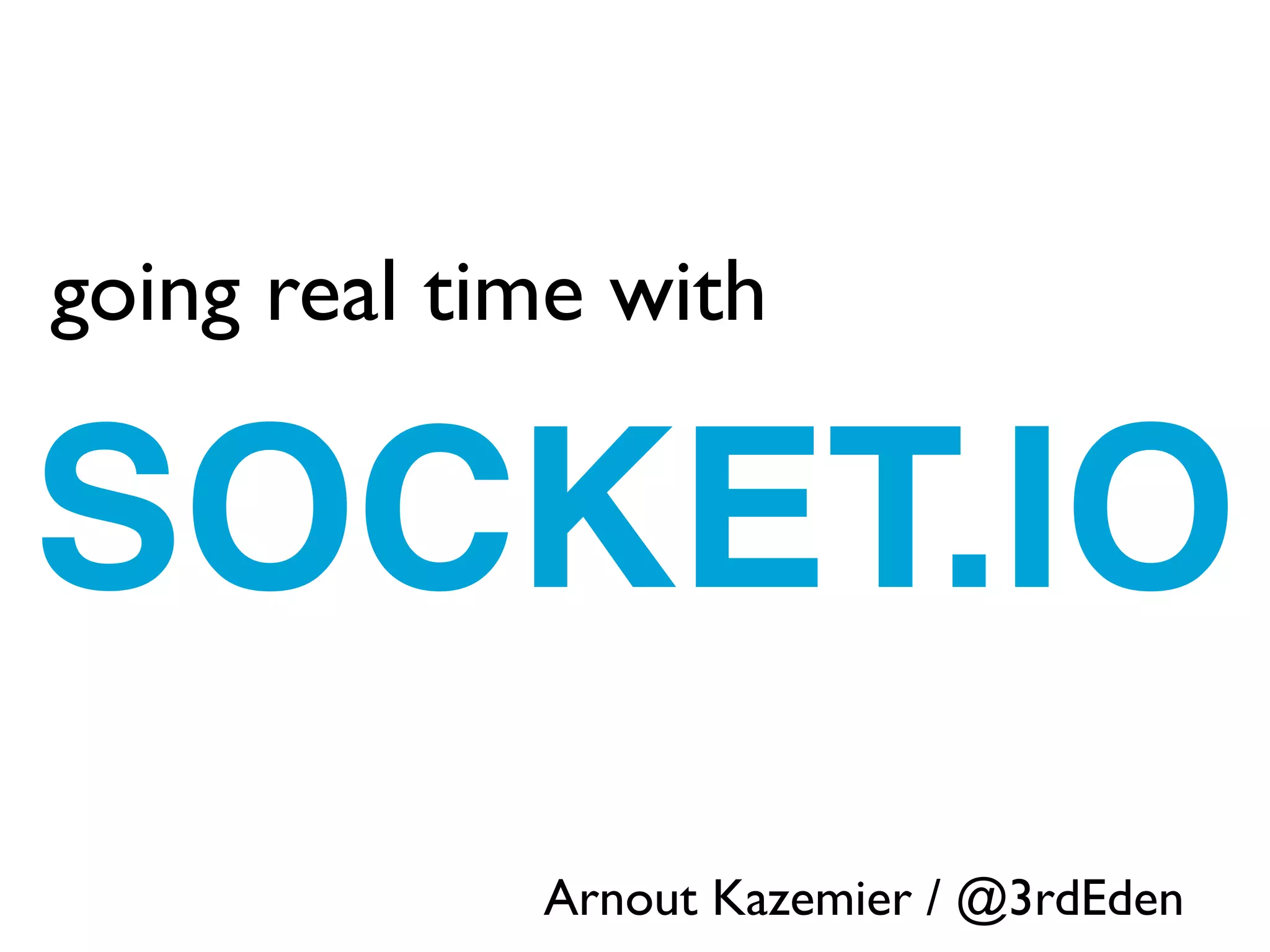 Going real time with Socket.io
