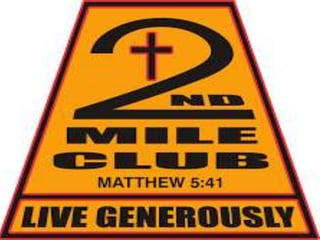 Going the second mile! | PPTX
