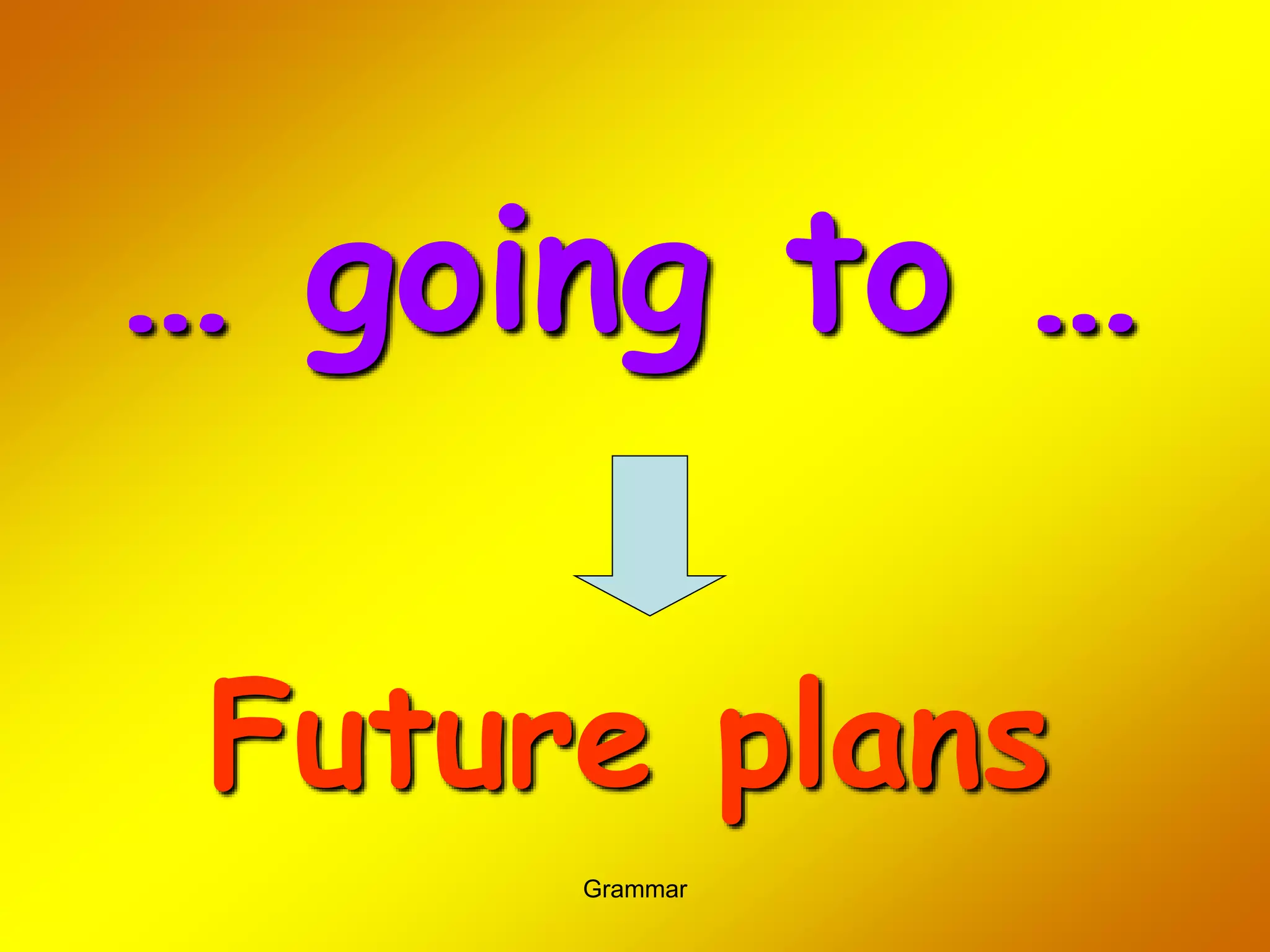 Going to Grammar.ppt