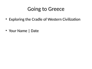 Going_to_Greece presentation Greek mythology | PPTX