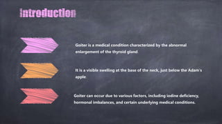 goiter.pptx | Thyroid Disorders | Endocrine and Metabolic Diseases