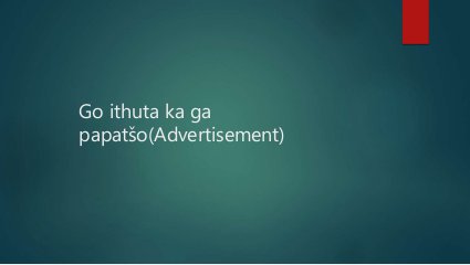 GO Ithuta ka papatšo2222.pptx