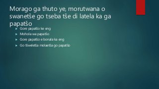 GO Ithuta ka papatšo2222.pptx
