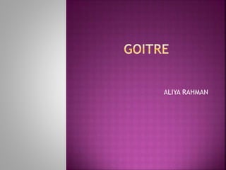 Goitre | PPTX | Thyroid Disorders | Endocrine and Metabolic Diseases