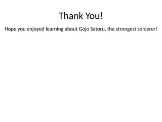 Gojo_Satoru_Presentation (1).pptxw3e4tr6ew | PPTX