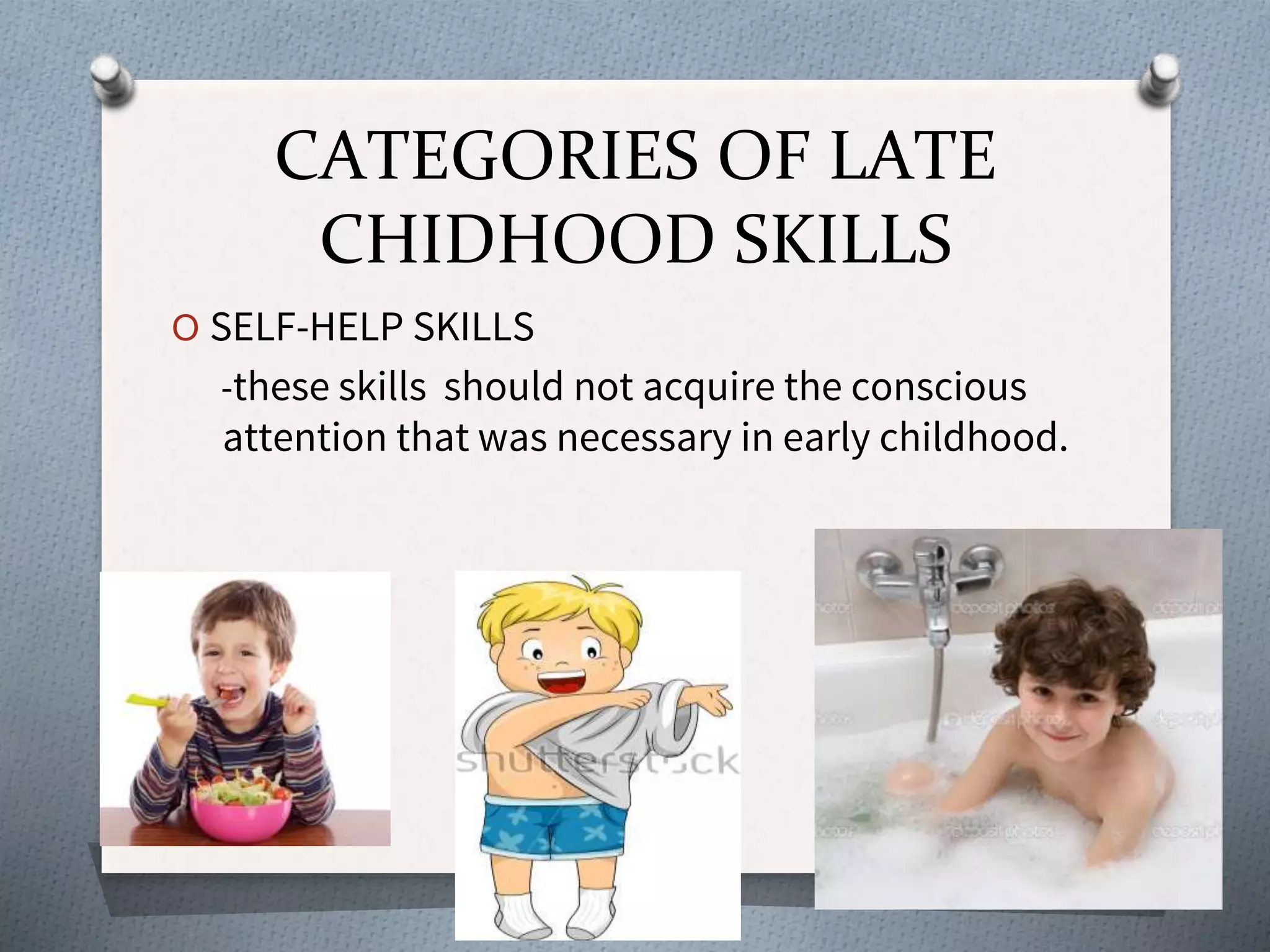 Late childhood(skills developed, emotions, social behavior) | PPT