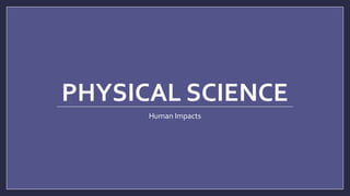 05 human impacts day surface processes 5 | PPT
