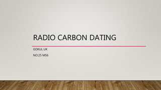 Radiocarbon dating | PPTX