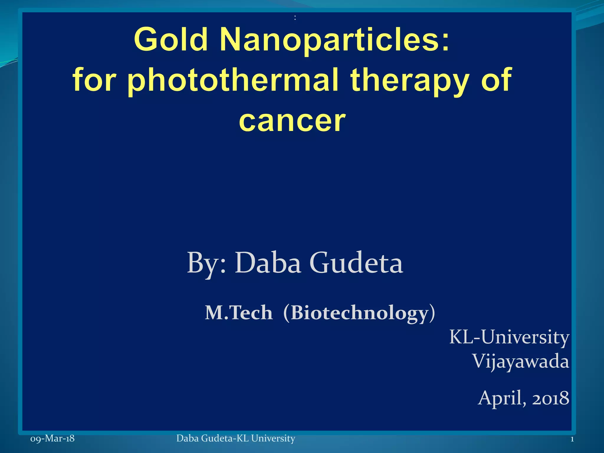 Application of Gold nanoparticle in Phtothermal therapy of cancer | PPTX