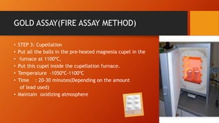 Gold assay(fire assay method) | PPTX